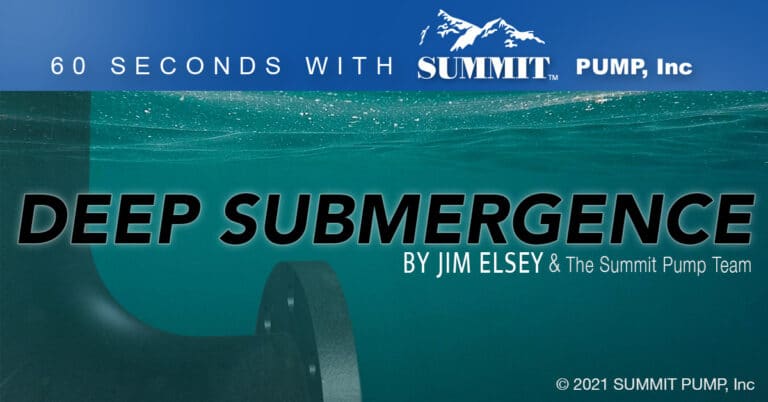 60 Seconds with Summit Pump: Deep Submergence • Fluid Handling Pro