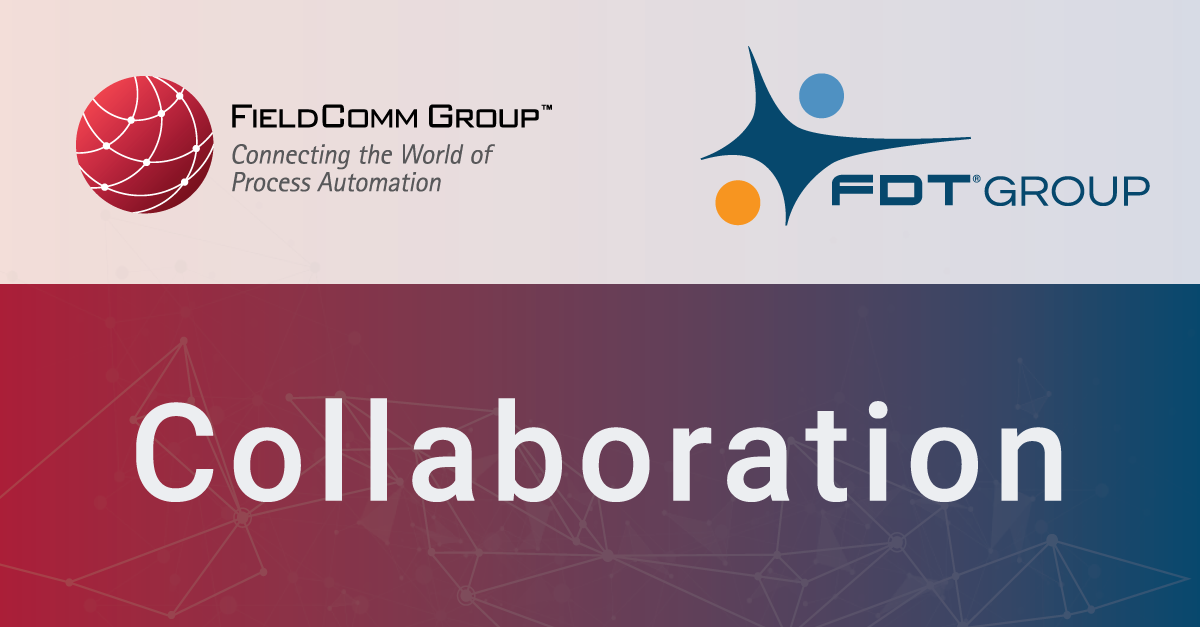 FieldComm Group® and FDT Group™ Explore Strategic Business Collaboration • Fluid Handling Pro